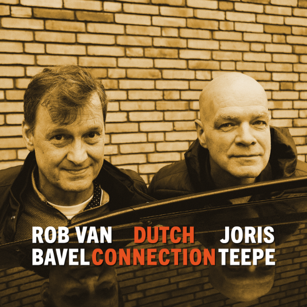 Rob van Bavel & Joris Teepe : The Dutch Connection - Podium De Nieuwe Kamer